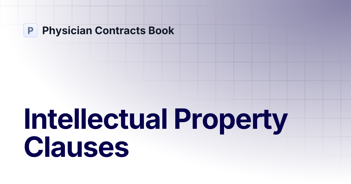 Intellectual Property Clauses | Physician Contracts Book